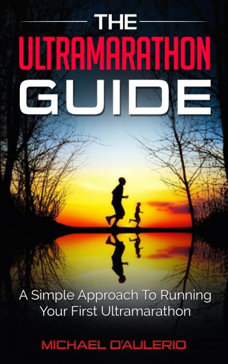 The Ultramarathon Guide: A Simple Approach To Running Your First ...